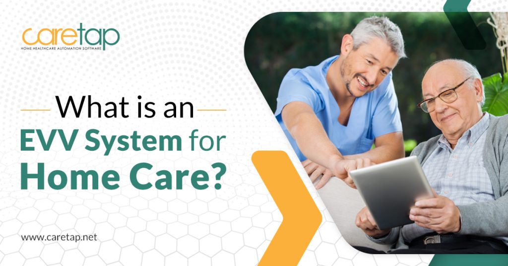 What is an EVV System for Home Care? | Caretap
