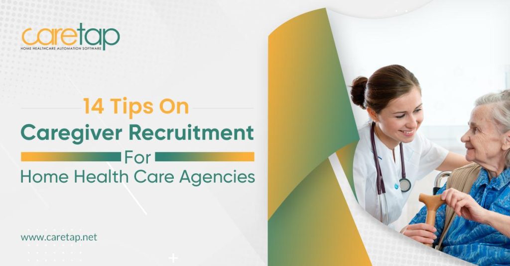 14 Tips on Caregiver Recruitment For Home Health Care Agencies | Caretap