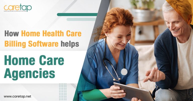 How Home Health Care Billing Software Helps Home Care Agencies? | Caretap