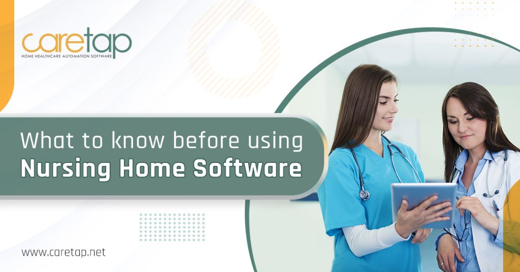 What to know before using Nursing Home Software | Caretap