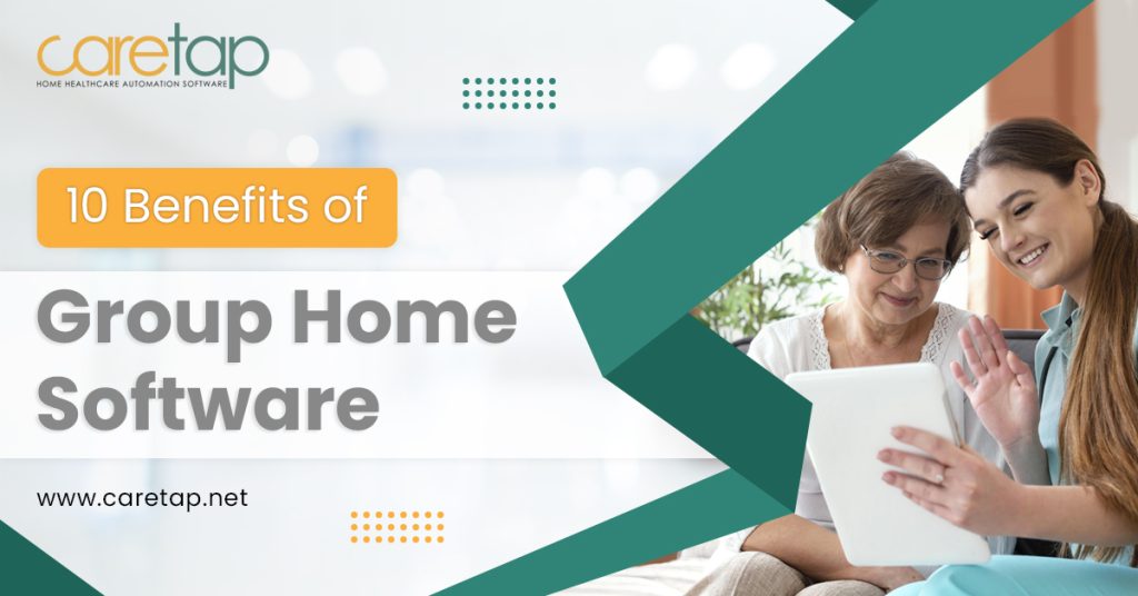 10 Benefits Of Group Home Software [Infographic] | Caretap