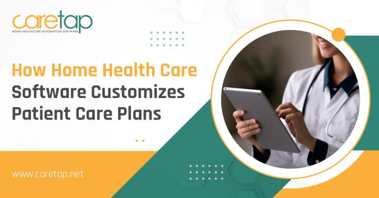 How Home Health Care Software Customizes Patient Care Plans? | Caretap