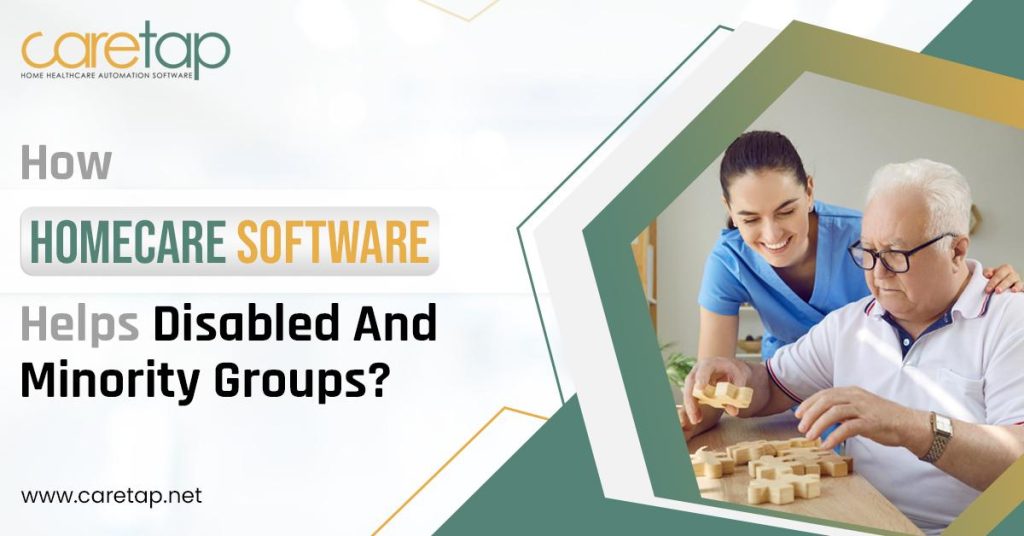 How Homecare Software Solutions Helps Disabled and Minority Groups ...
