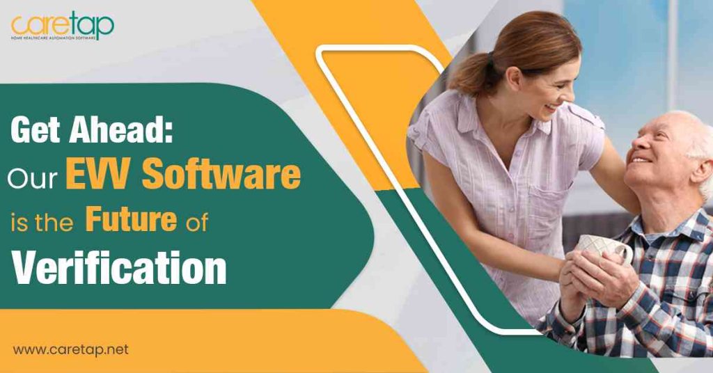 How Does Our EVV Software Help You Stay Ahead of the Competition?