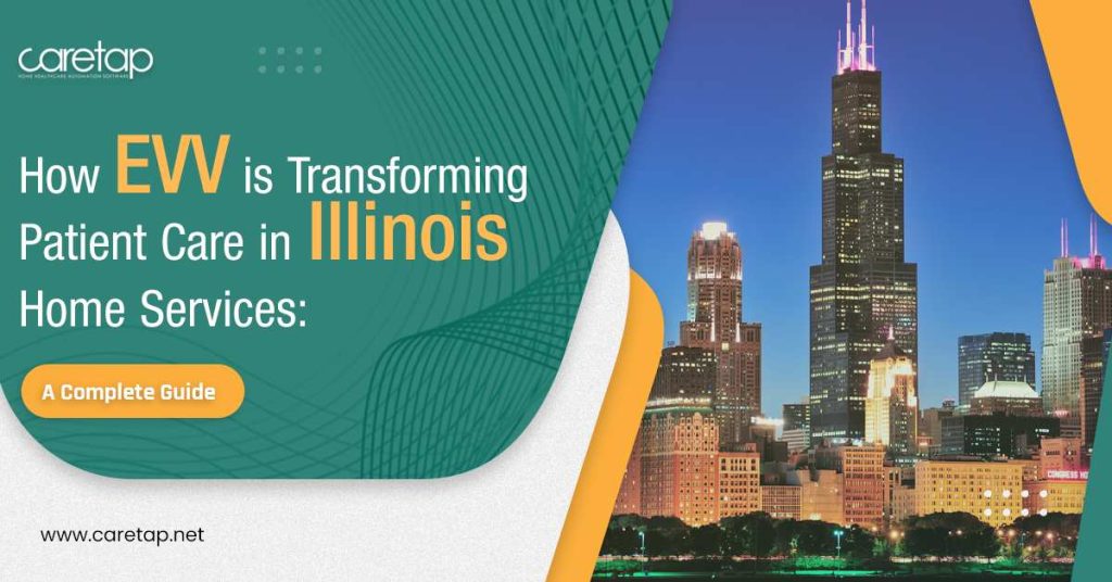 How EVV is Transforming Patient Care in Illinois Home Services: A ...